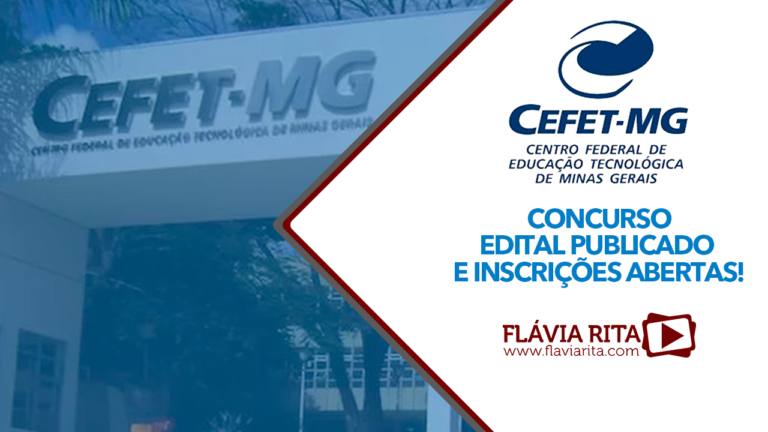 Concurso CEFET MG: Edital publicado e inscrições abertas! - Blog Flávia ...